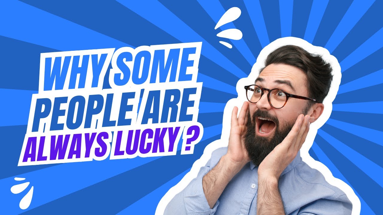 Why Some People Are Always Lucky (And How You Can Be Too!) - YouTube