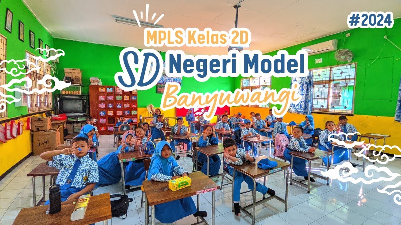 MPLS KELAS 2D 2024 SD NEGERI MODEL BANYUWANGI - YouTube