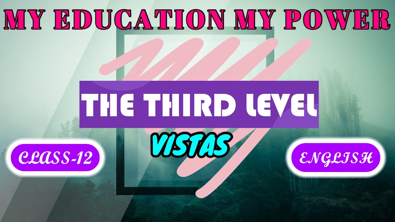 THE THIRD LEVEL CHAPTER ONE VISTAS CLASS 12 CBSE NCERT YouTube the-third-level-chapter-one-vistas-class-12-cbse-ncert-youtube