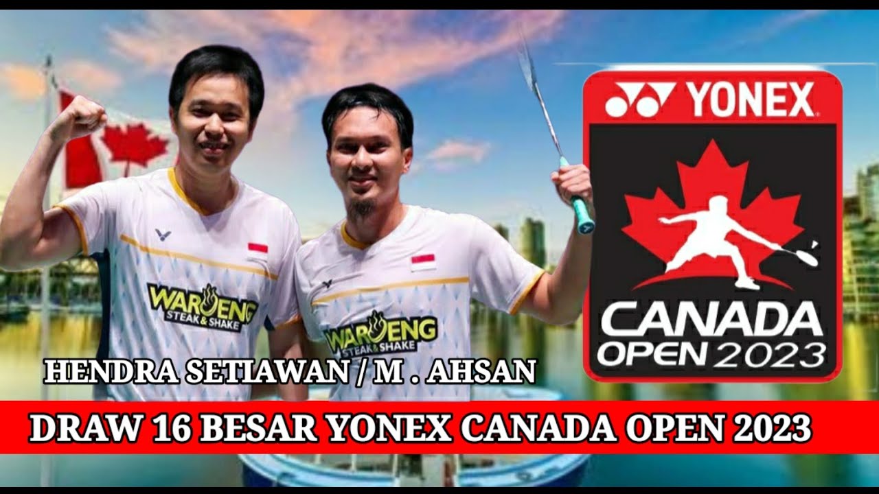 DRAW 16 BESAR YONEX CANADA OPEN 2023 | GANDA PUTRA - YouTube