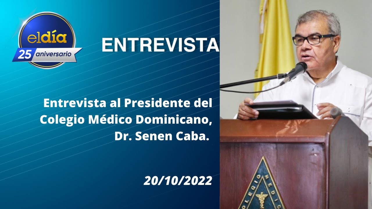 #ElDia / Entrevista al Presidente del Colegio Médico Dominicano, Dr ...