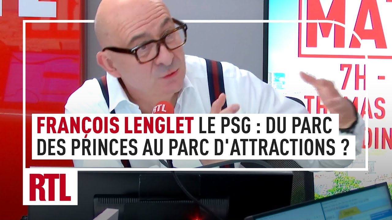 François Lenglet : "Le PSG, du Parc des Princes au parc d'attractions ...