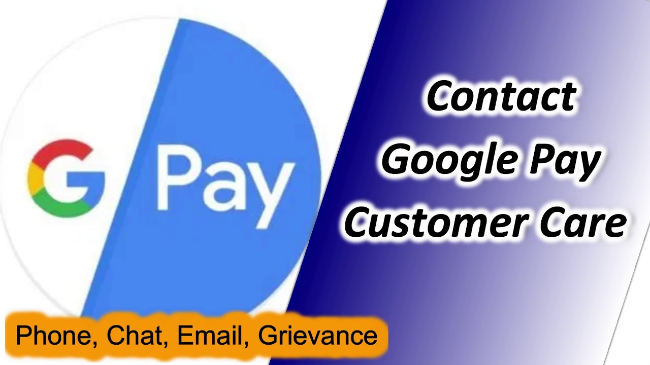 How To Contact Google Pay Customer Care On Phone Call, Chat, Email ...