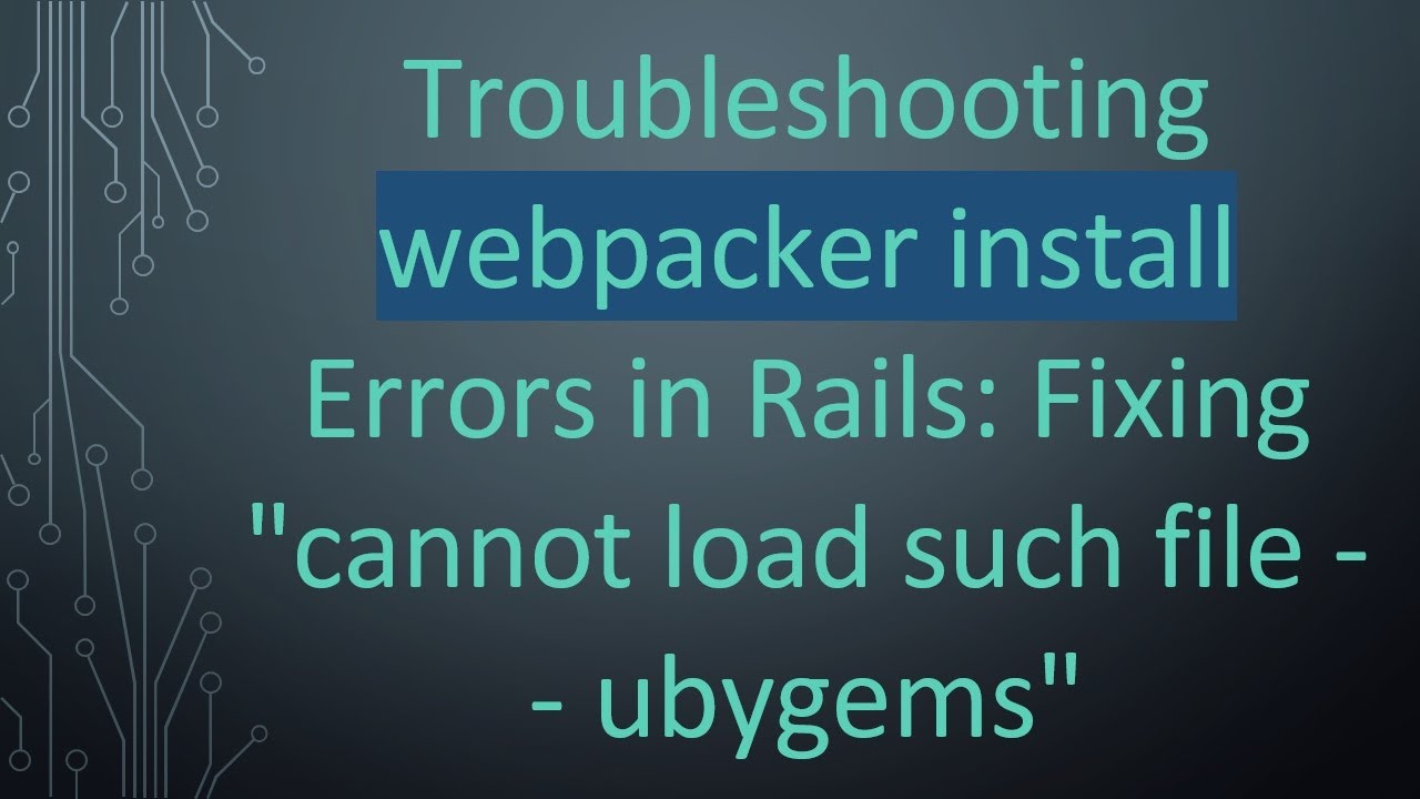 Troubleshooting webpacker install Errors in Rails: Fixing "cannot load such file -- ubygems ...