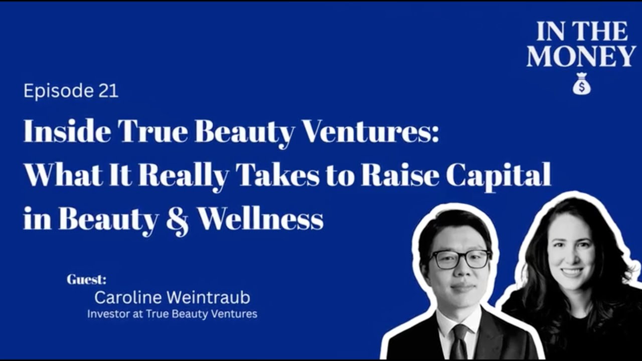 Inside True Beauty Ventures: What It Really Takes to Raise Capital in ...