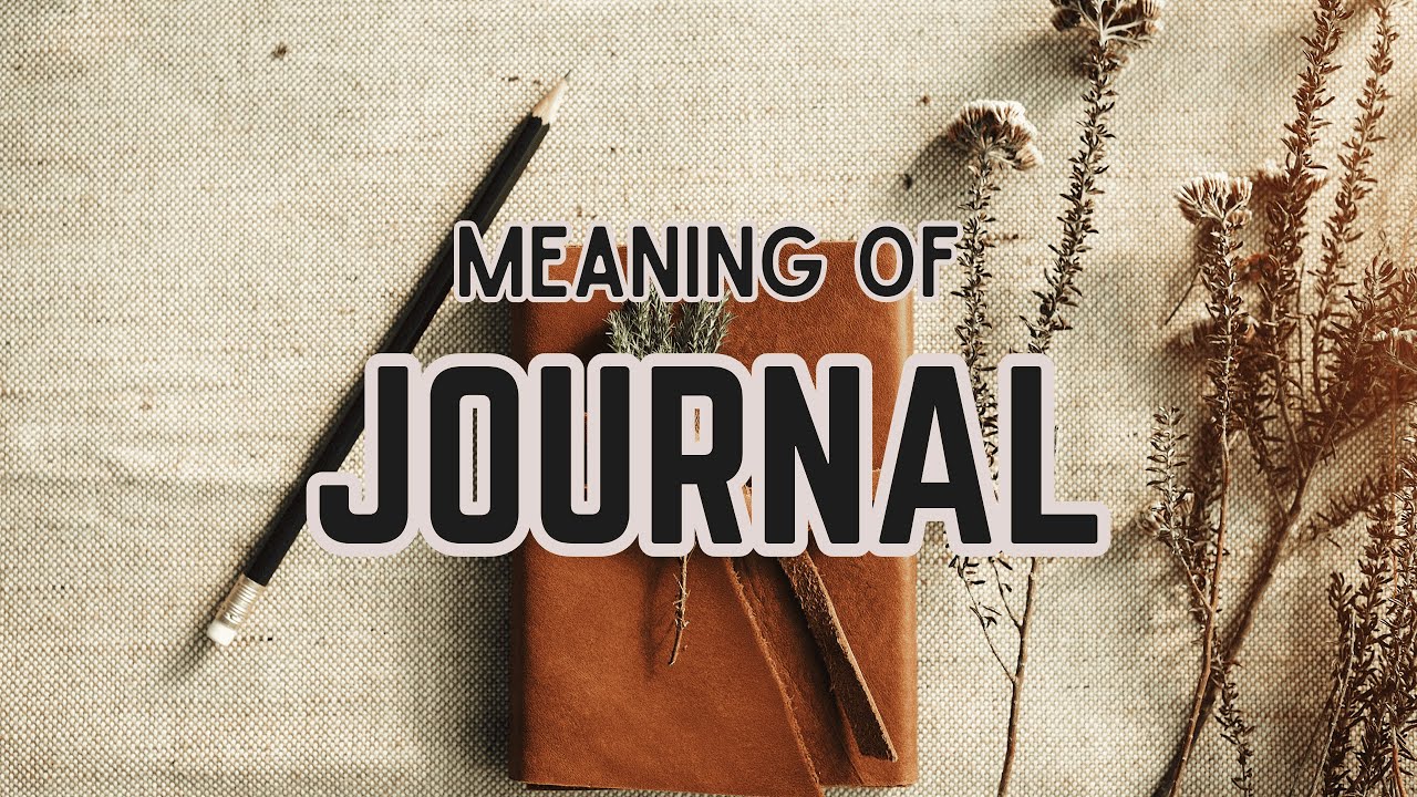 What is the meaning of Journal? - YouTube