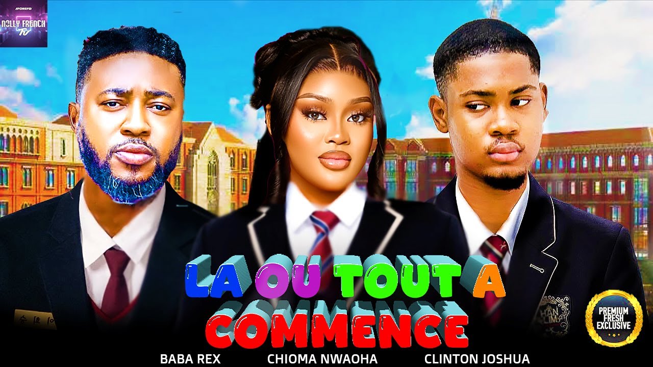 LÀ OÙ TOUT A COMMENCÉ : Baba Rex | Ola | Clinton Joshua | Chioma Nwahoh ...