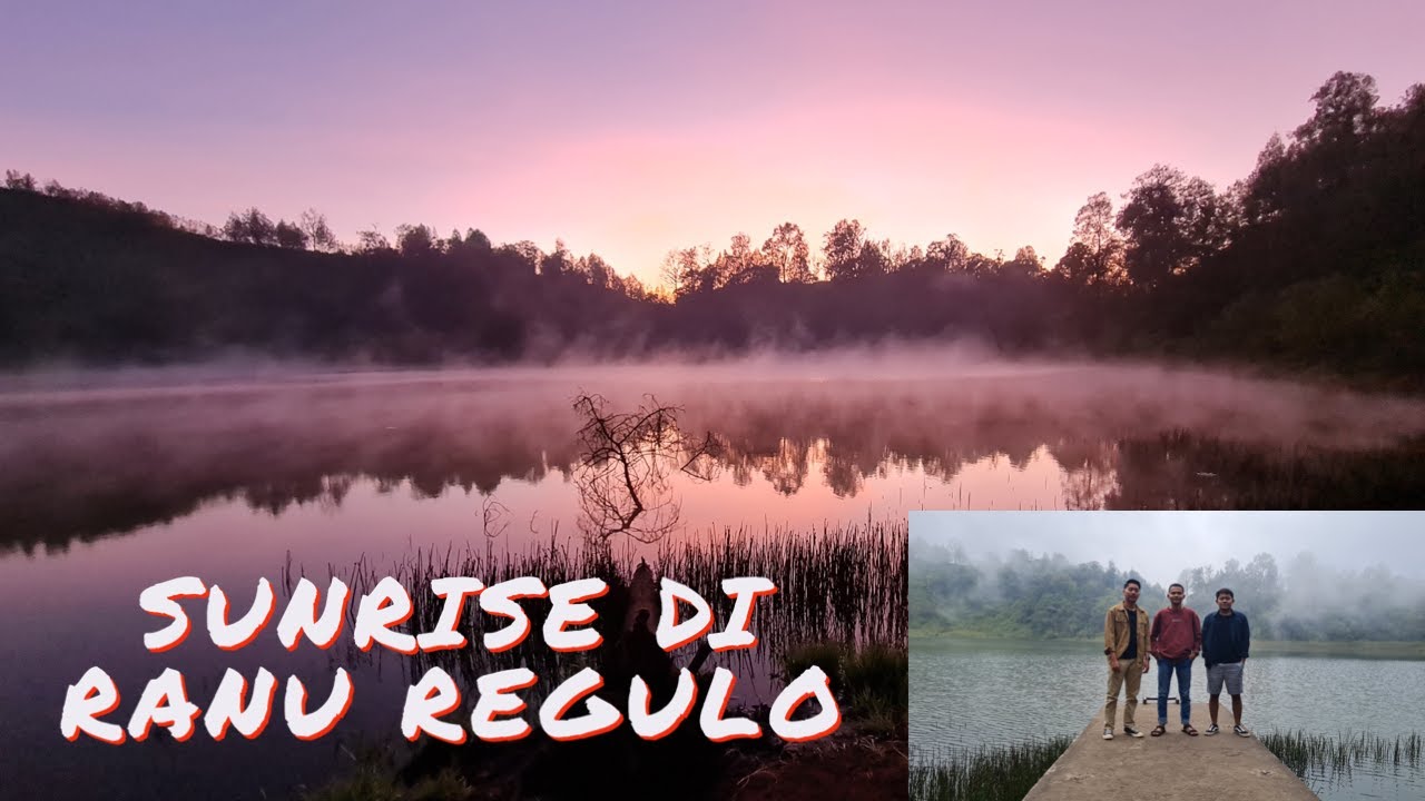 DAPAT SUNRISE!!! - TRIP CAMPING Ber3 di RANU REGULO LUMAJANG - YouTube