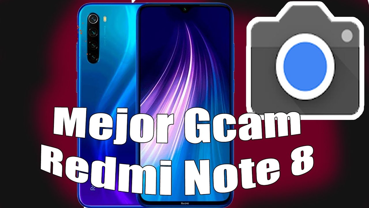 Tutorial de la Mejor Gcam para el Xiaomi Redmi Note 8 - YouTube
