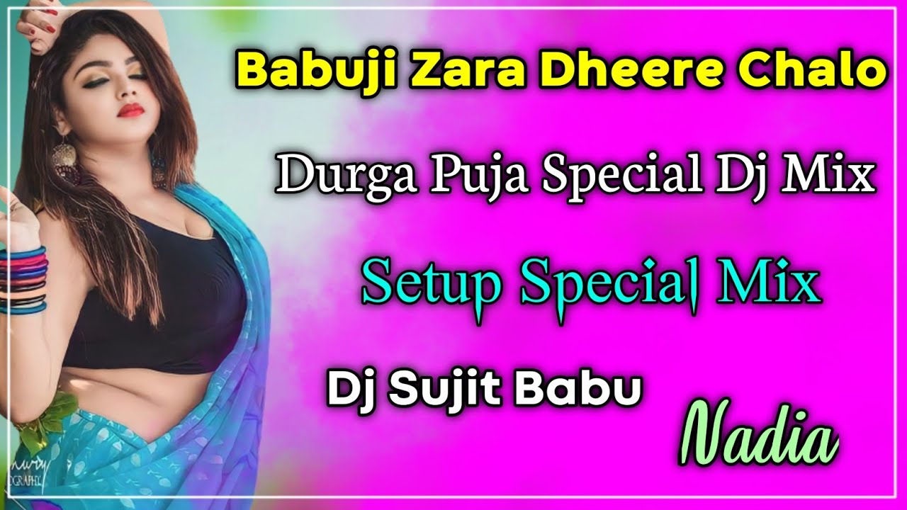 Babuji Zara Dheere Chalo Dj Song | Durga Puja Song Dj | Babuji Jara ...