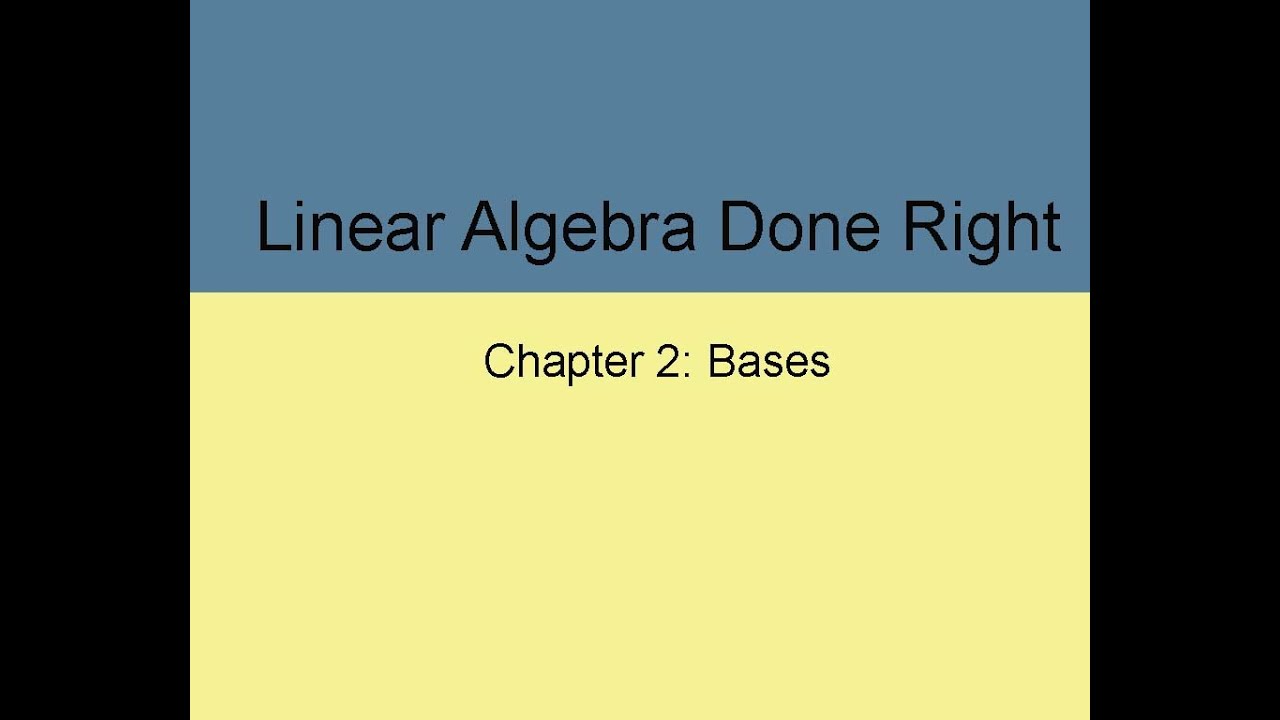 Linear Algebra Done Right Ch2B: Bases - YouTube