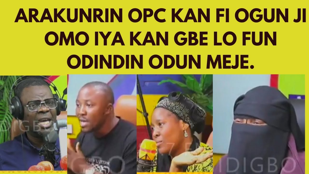 ARAKUNRIN OPC KAN FI OGUN JI OMO IYA KAN GBE LO FUN ODINDIN ODUN MEJE. - YouTube