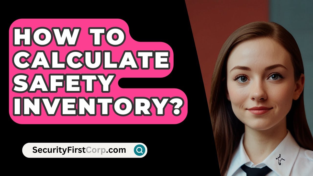 How To Calculate Safety Inventory? - SecurityFirstCorp.com - YouTube