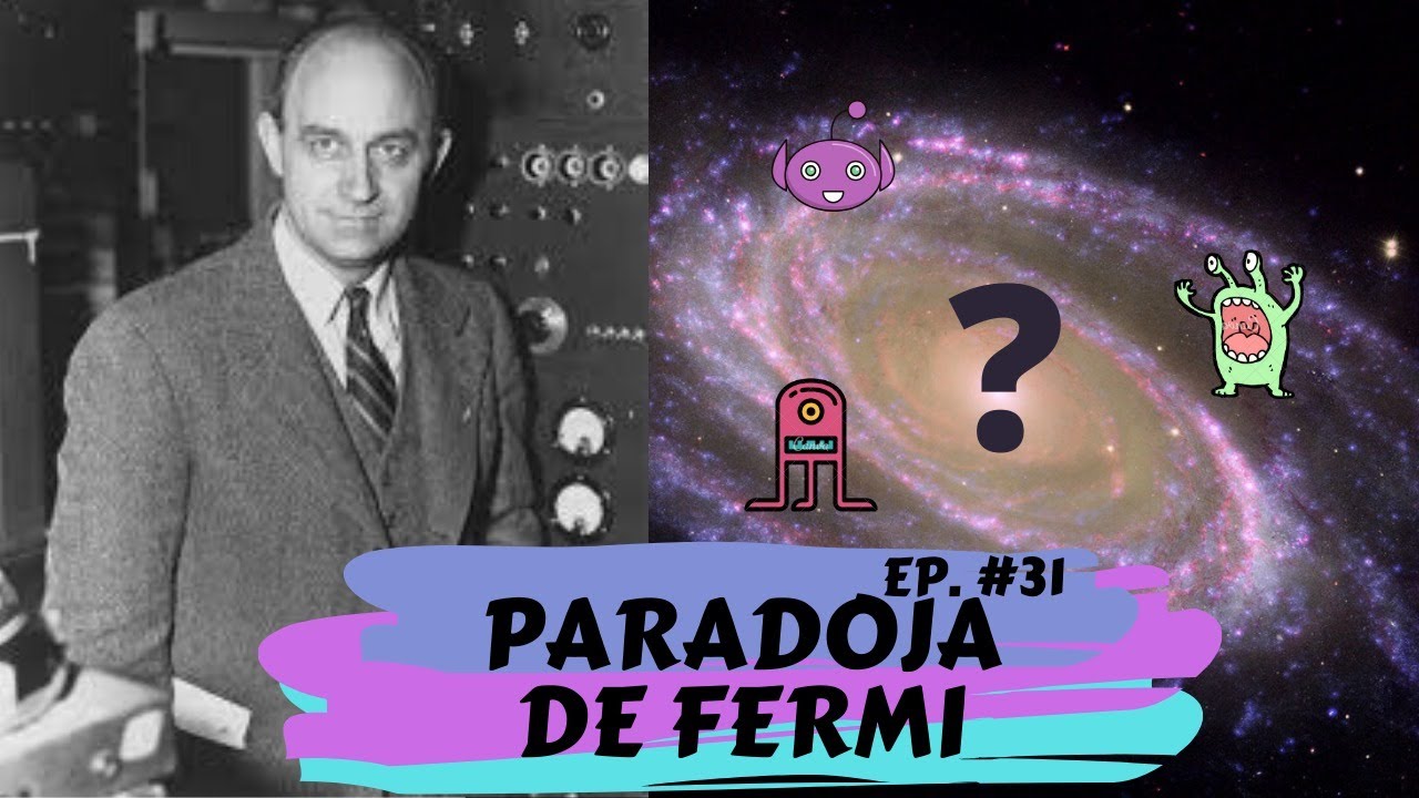Paradoja De Fermi Ep 31 Youtube