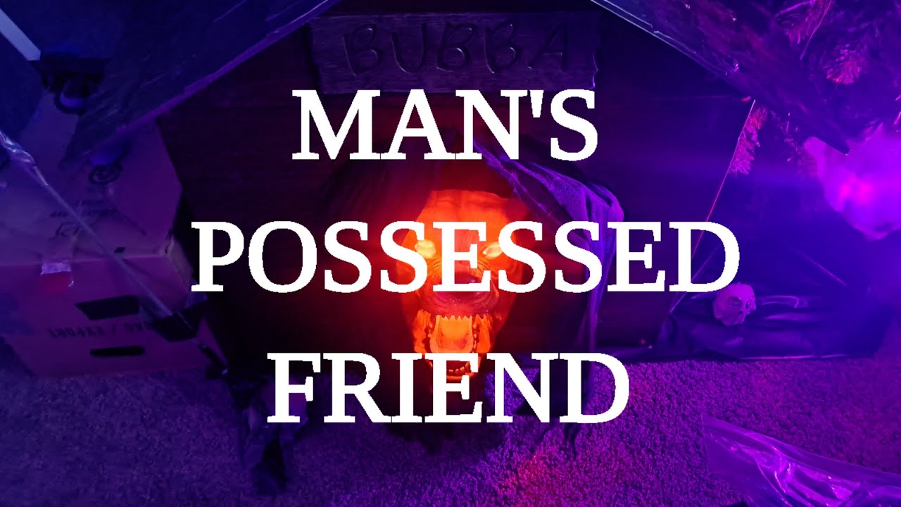 Man's Possessed Friend - Phantom Halloween - YouTube