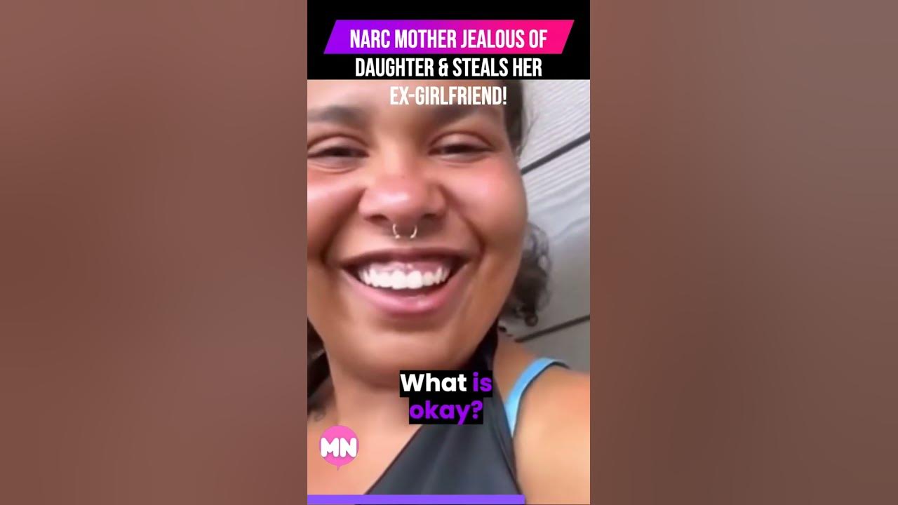 When Family Becomes a Nightmare... Narc Mother Steals Daughter's Love! - YouTube
