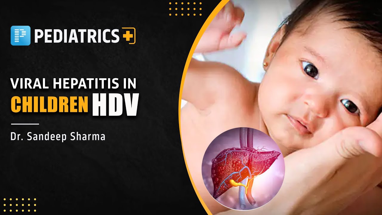 Viral Hepatitis in Children - HDV by Dr. Sandeep Sharma | PrepLadder ...