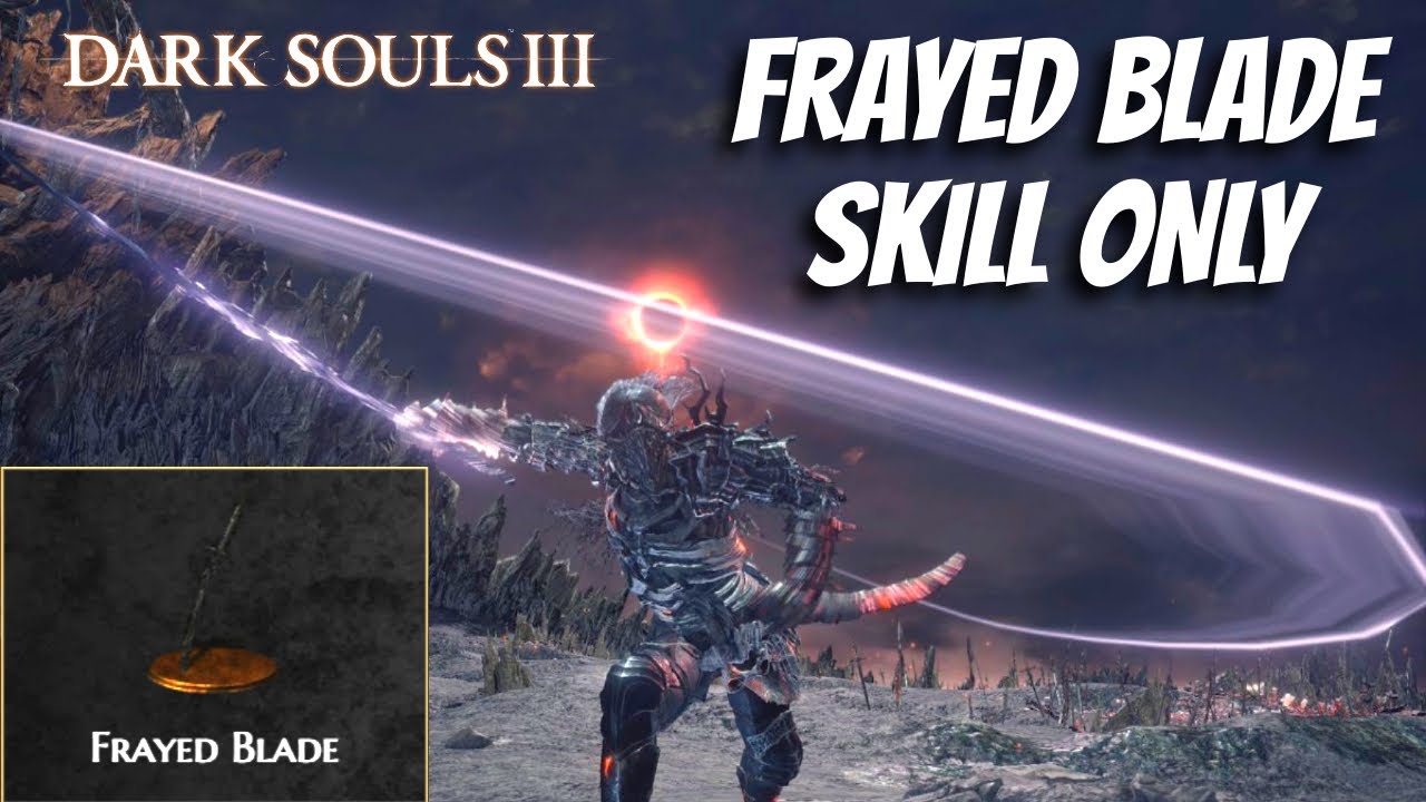 Frayed Blade Weapon Art Only Run Dark Souls 3- YOUWY VOD - YouTube