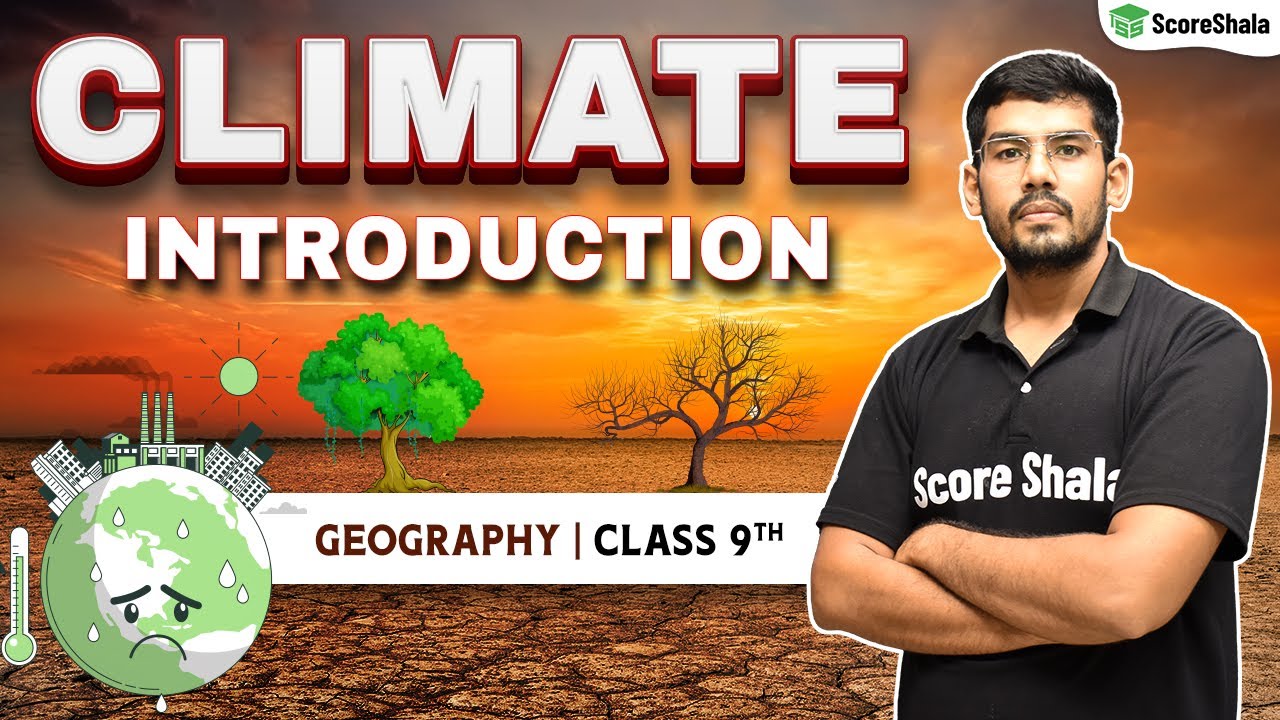 Climate - Introduction | Class 9 Geography Chapter 4 - YouTube