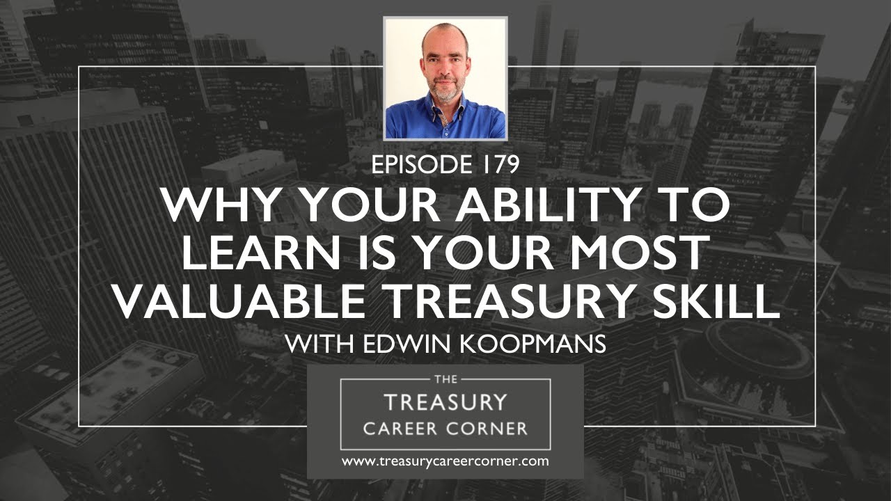 Why Your Ability to Learn Is Your Most Valuable Treasury Skill with ...