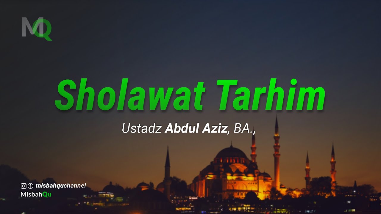 Sholawat Tarhim Merdu - assholatu wassalamu 'alaik - (Teks Arab, Latin ...