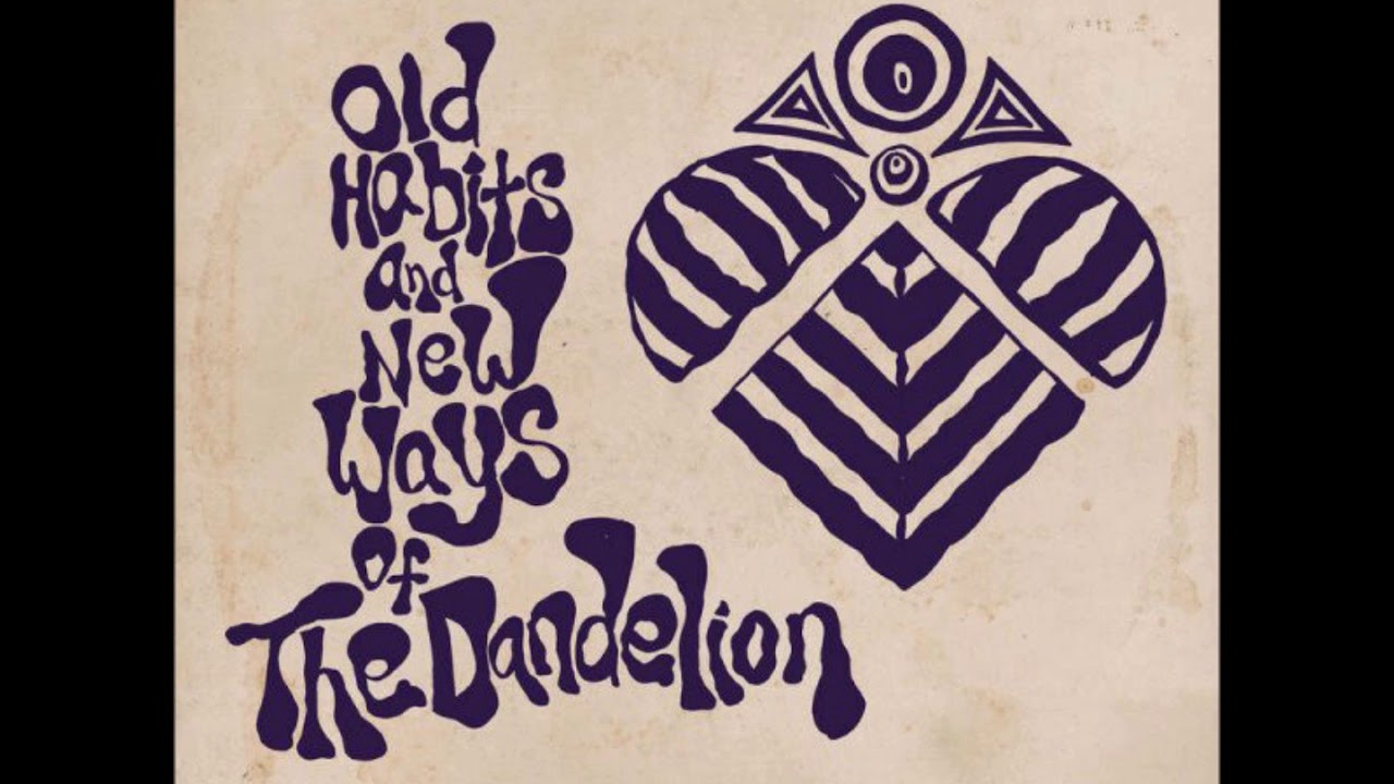 The Dandelion ‎– Old Habits & New Ways Of The Dandelion (Full Album ...