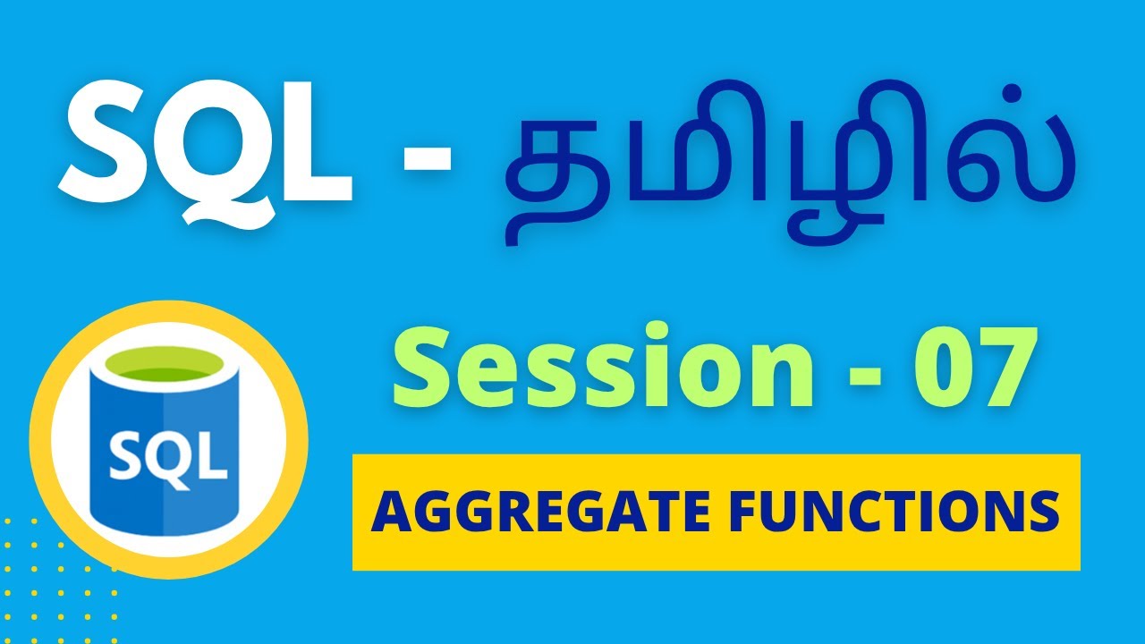 Session 07 - Oracle SQL in TAMIL Aggregate Functions in SQL தமிழில் NiC ...