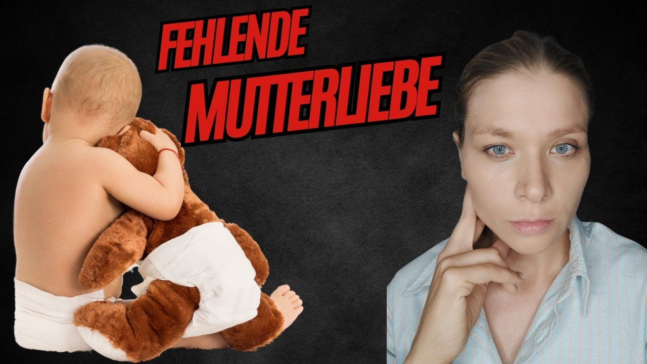 Fehlende Mutterliebe: Spätfolgen und Wege zur Heilung - YouTube