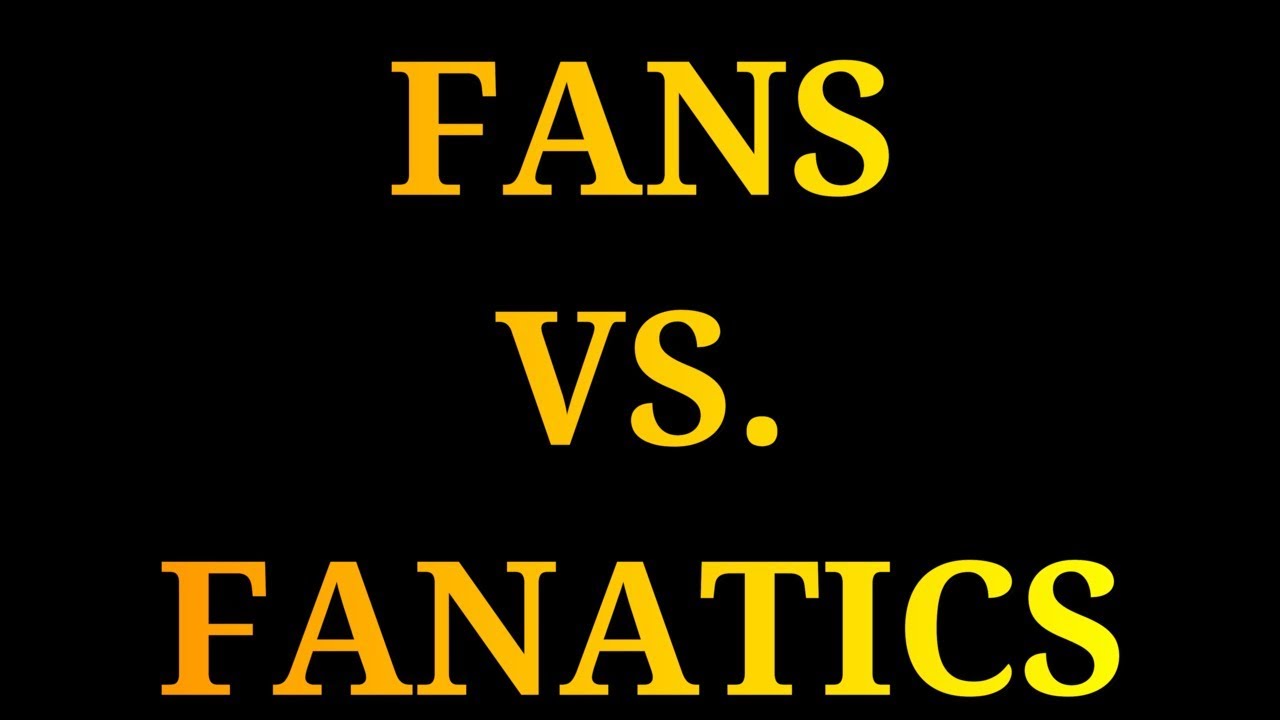 BOXING What Is The Difference Between A FAN And A FANATIC YouTube boxing-what-is-the-difference-between-a-fan-and-a-fanatic-youtube