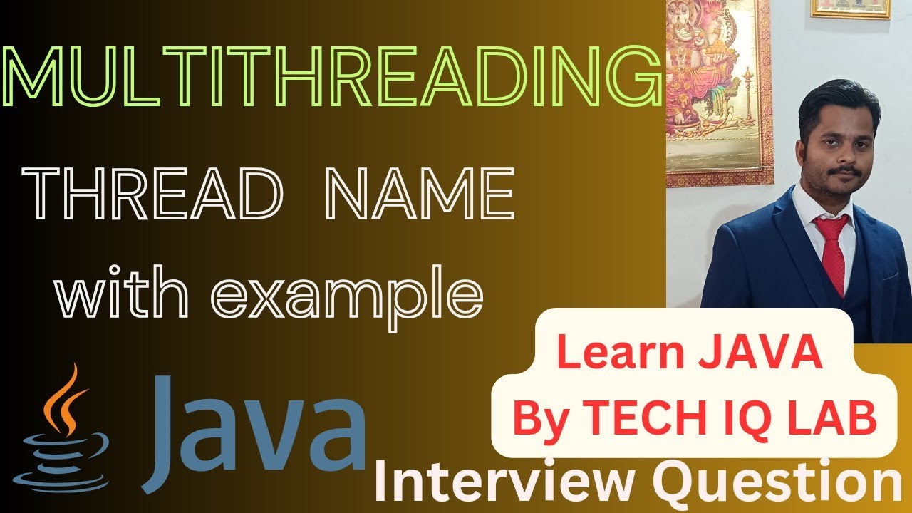Thread Name How To Set Or Get The Name Of A Thread Multithreading In Java Tech Iq Lab 6001