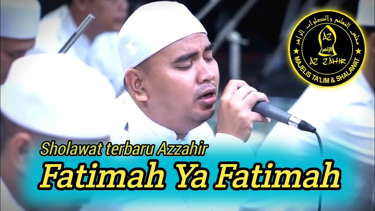 Azzahir Terbaru - Fatimah Ya Fatimah || Sholawat terbaru Azzahir 2024 ...