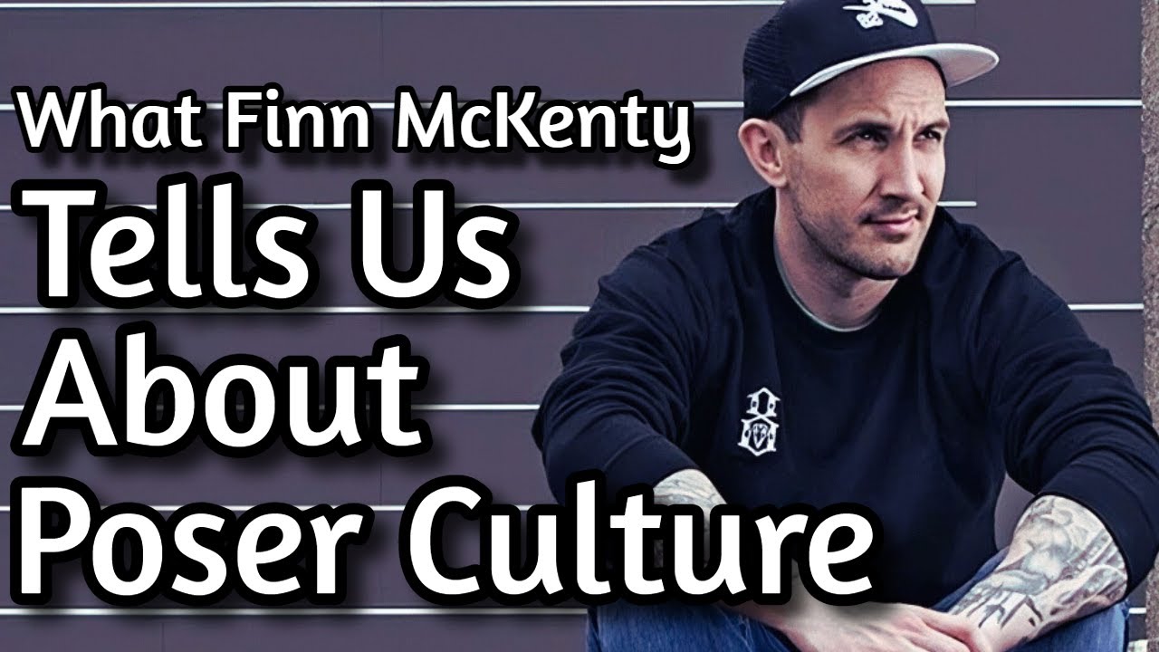 What Finn McKenty Teaches Us About Poser Culture - YouTube