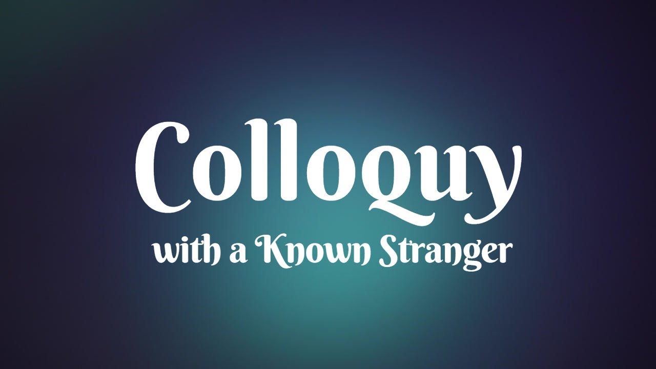 Colloquy with a Known Stranger | Teaser - YouTube