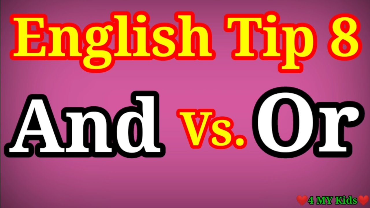 (English Tip 8) And Vs. Or - YouTube