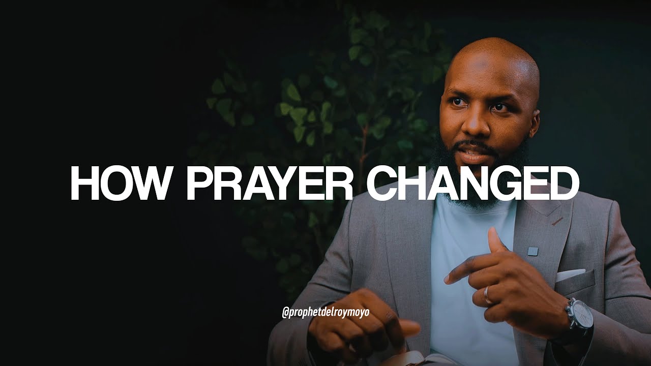 HOW PRAYER CHANGED | Prophet Delroy - YouTube