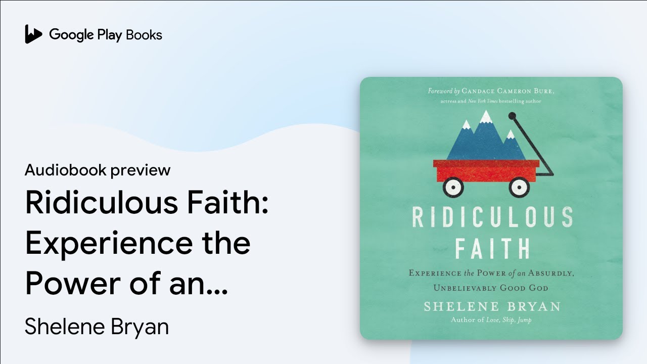 Ridiculous Faith: Experience the Power of an… by Shelene Bryan ...
