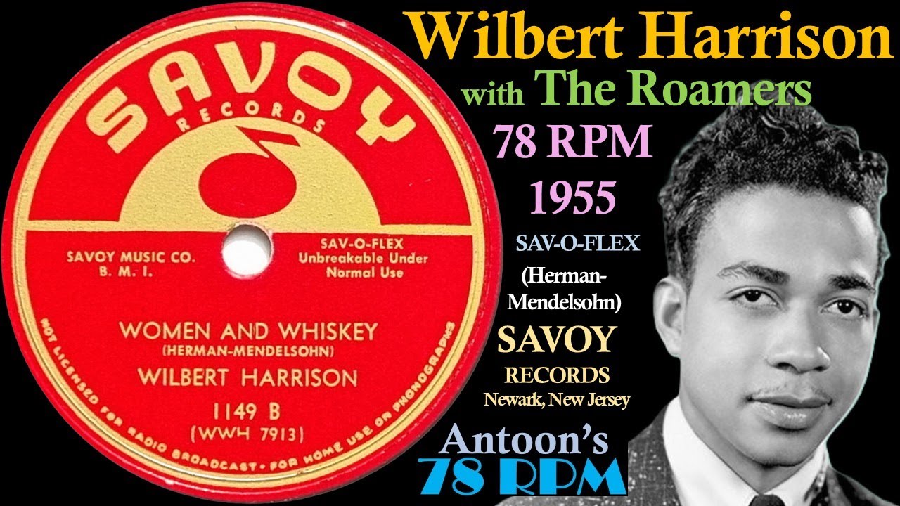 Wilbert Harrison | Women And Whiskey | Savoy 78 rpm | 1955 USA - YouTube