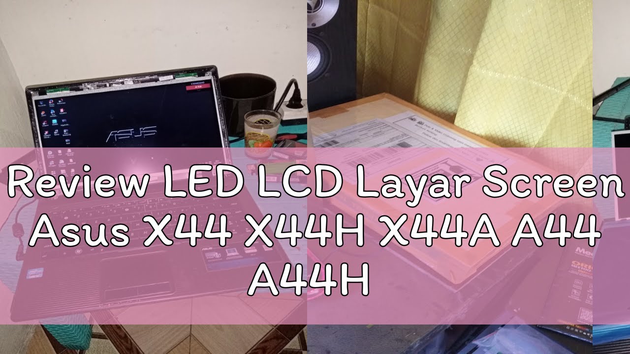 Review LED LCD Layar Screen Asus X44 X44H X44A A44 A44H - YouTube