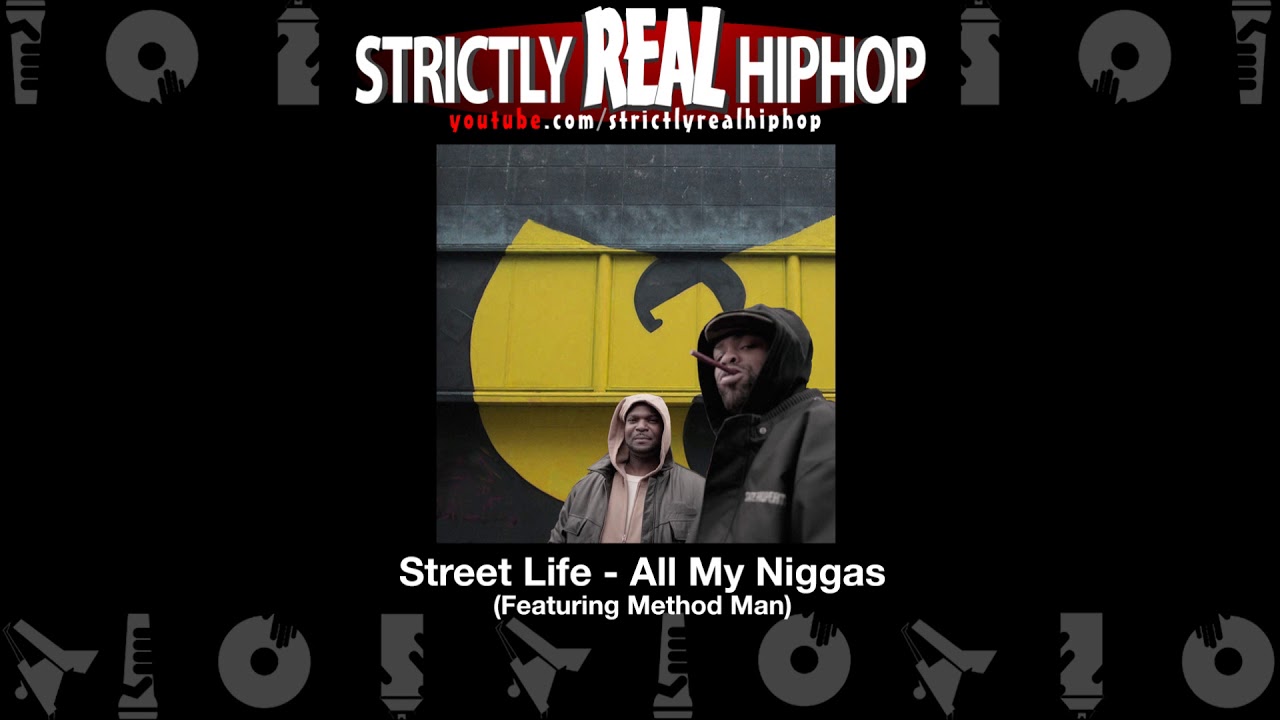 Street Life - All My Niggas (Featuring Method Man) [HD] - YouTube