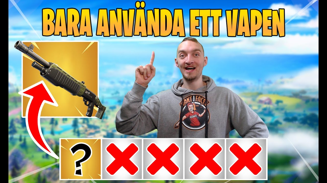 FÅR BARA ANVÄNDA ETT VAPEN I FORTNITE - YouTube