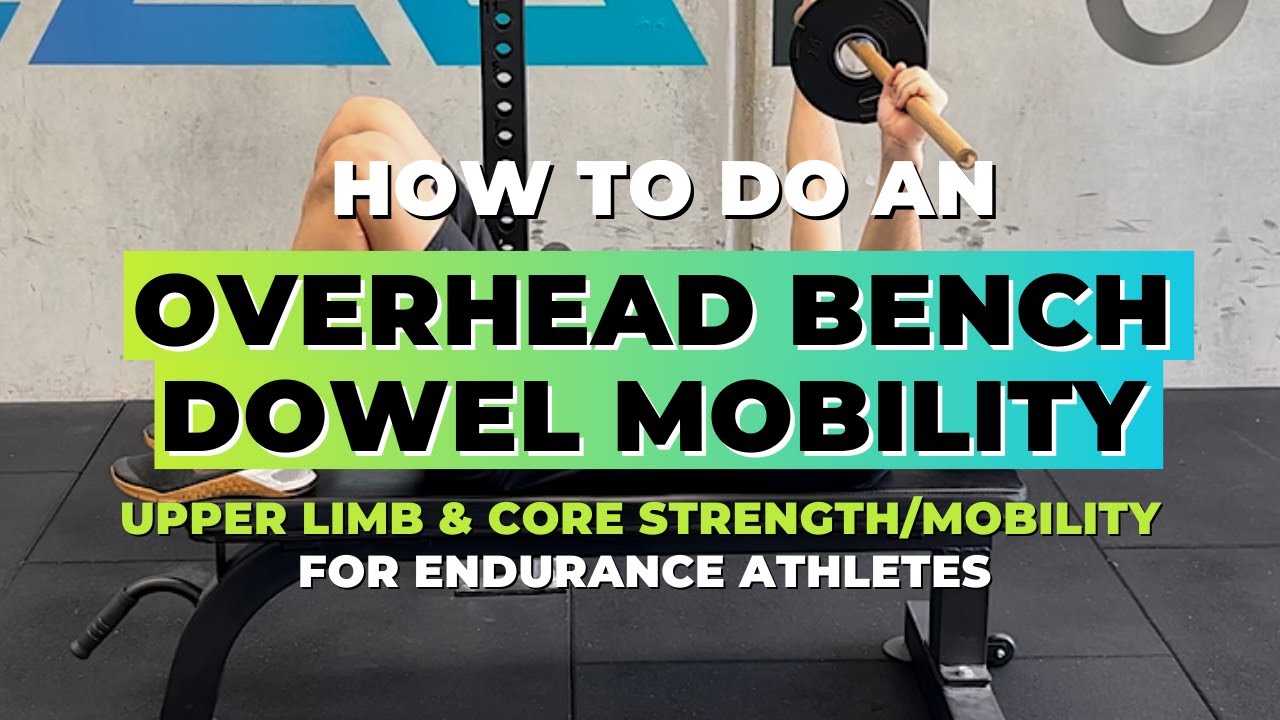 Overhead Bench/Dowel Mobility: Mobility for Triathletes & Swimmers ...