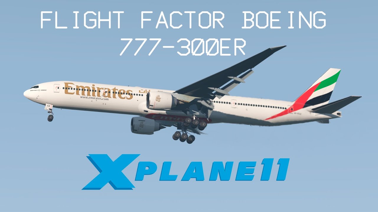Flight Factor Emirates Boeing 777-300 ER for X Plane 11 - YouTube