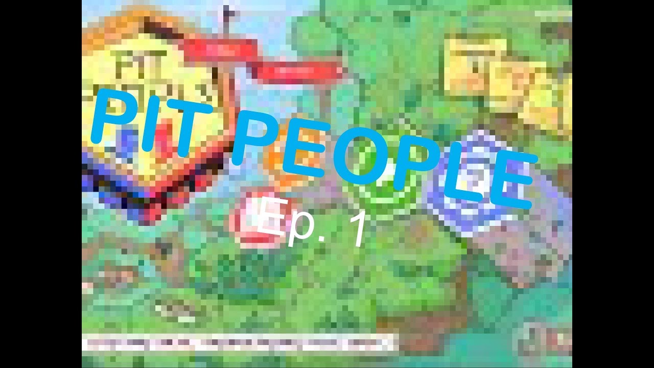 INTO THE PIT- Pit People - YouTube
