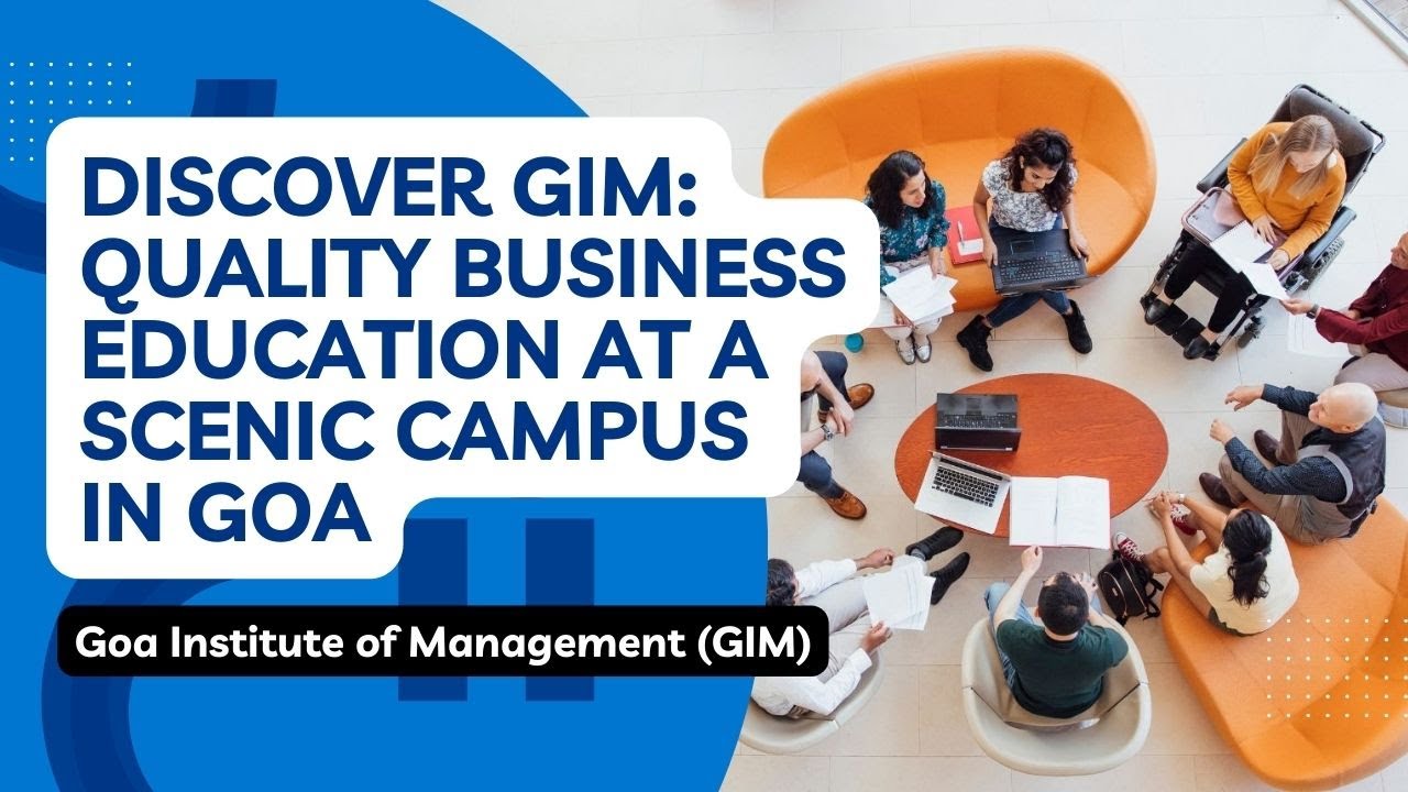 Discover GIM: Quality Business Education At A Scenic Campus in Goa ...