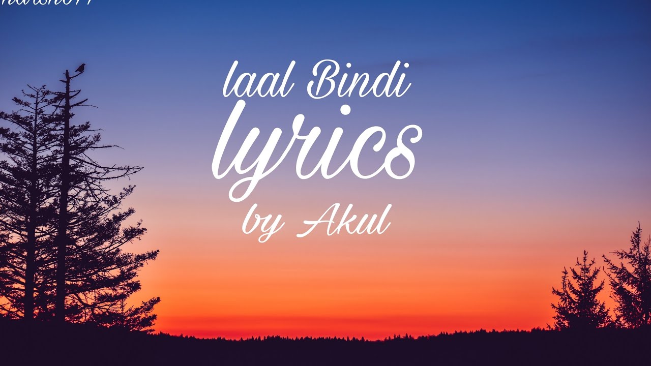 akul - laal bindi lyrics song (lyrics song) - YouTube Music