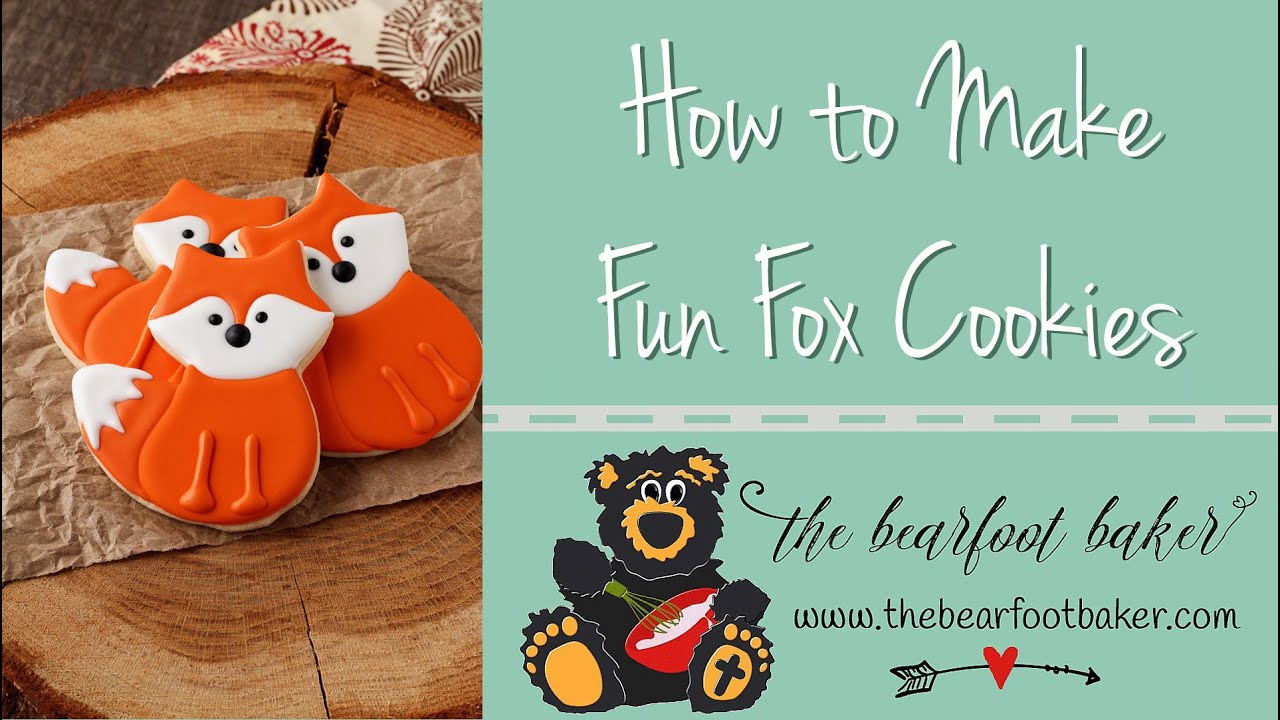 How to Make Fun Little Fox Cookies | The Bearfoot Baker - YouTube