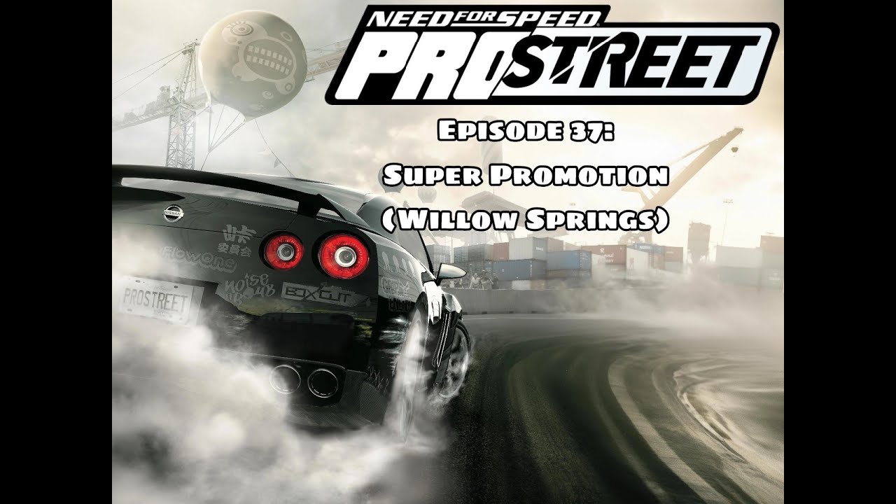 Need for Speed: ProStreet - Episode 37: Super Promotion (Willow Springs ...