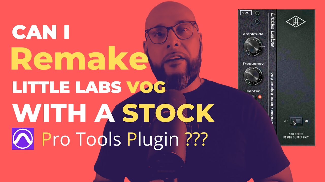 Attempting To Remake Little Labs VOG Plugin With A Pro Tools Stock ...