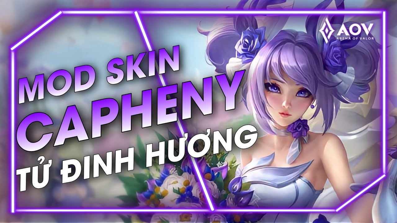 [MÙA 27] - MOD SKIN CAPHENY TỬ ĐINH HƯƠNG MỚI NHẤT - LIÊN QUÂN MOBILE ...
