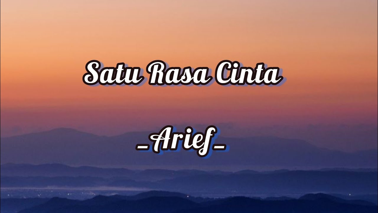 Arief_-_ Satu Rasa Cinta_-_ ( lirik lagu ) - YouTube